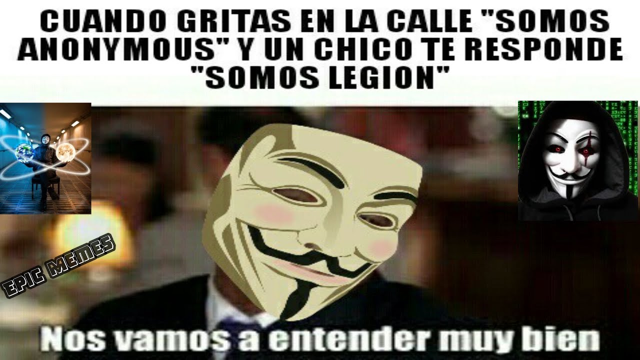 MEMES DE ANONYMOUS #2😋😋 - VERSIÓN ÉPICA - YouTube
