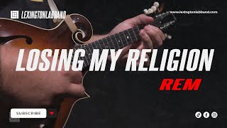 Losing My Religion | Lexington Lab Band Chords - Chordify