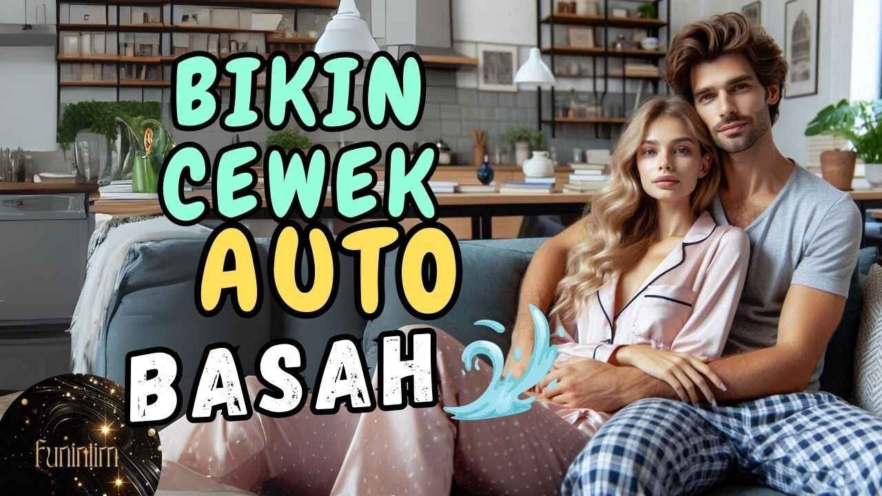 Cara Merangsang wanita agar auto sangat basah !! Khusus Yang Sudah ...