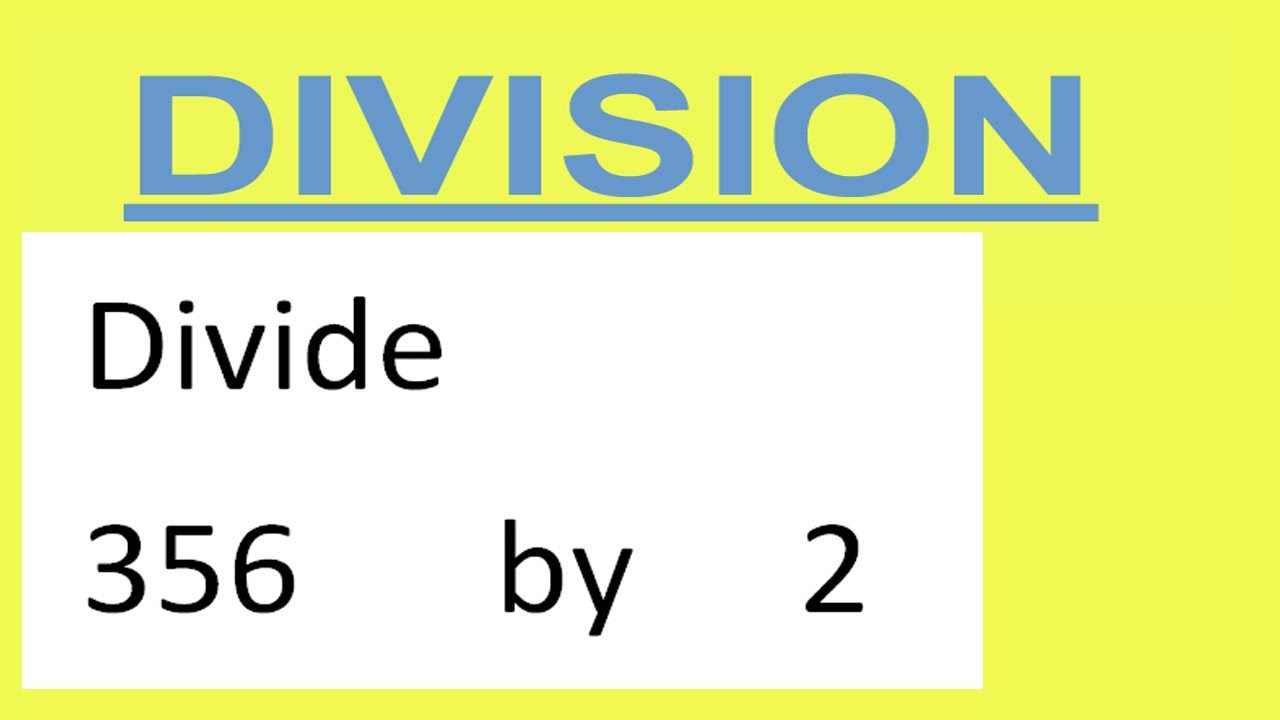 Divide 356 by 2 - YouTube