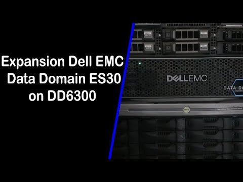 Guide Expansion Dell Data Domain ES30 on Dell EMC Data Domain DD6300 ...