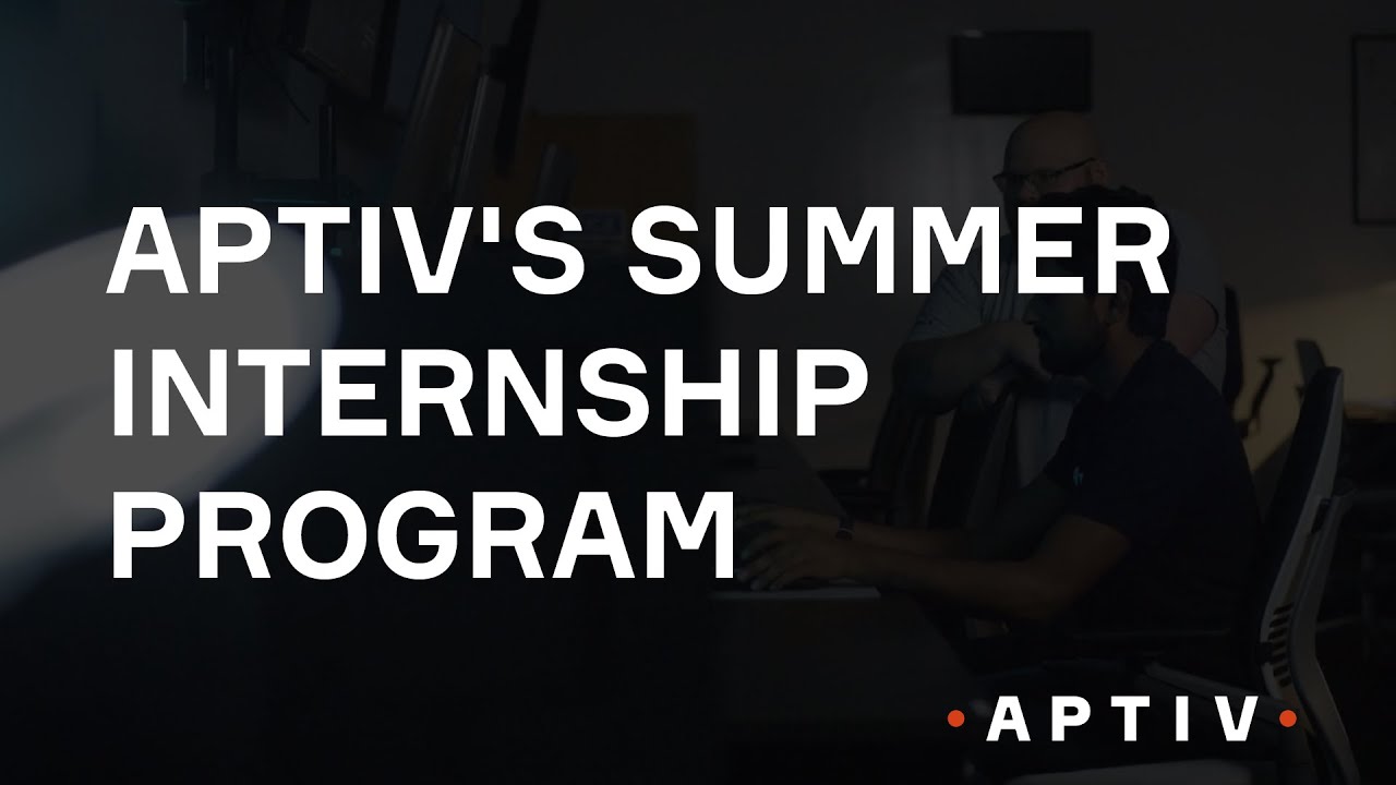 Aptiv's Summer Internship Program - YouTube