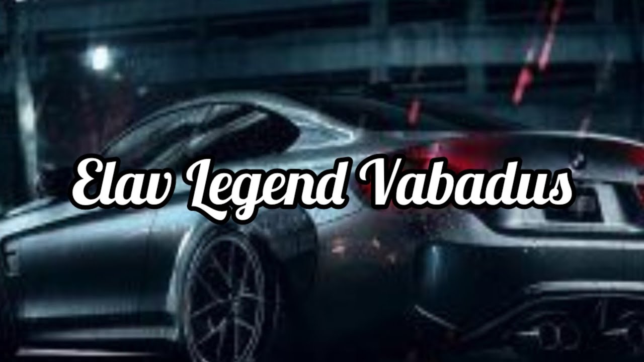 Elav Legend Vabadus (Bass Boosted) - YouTube