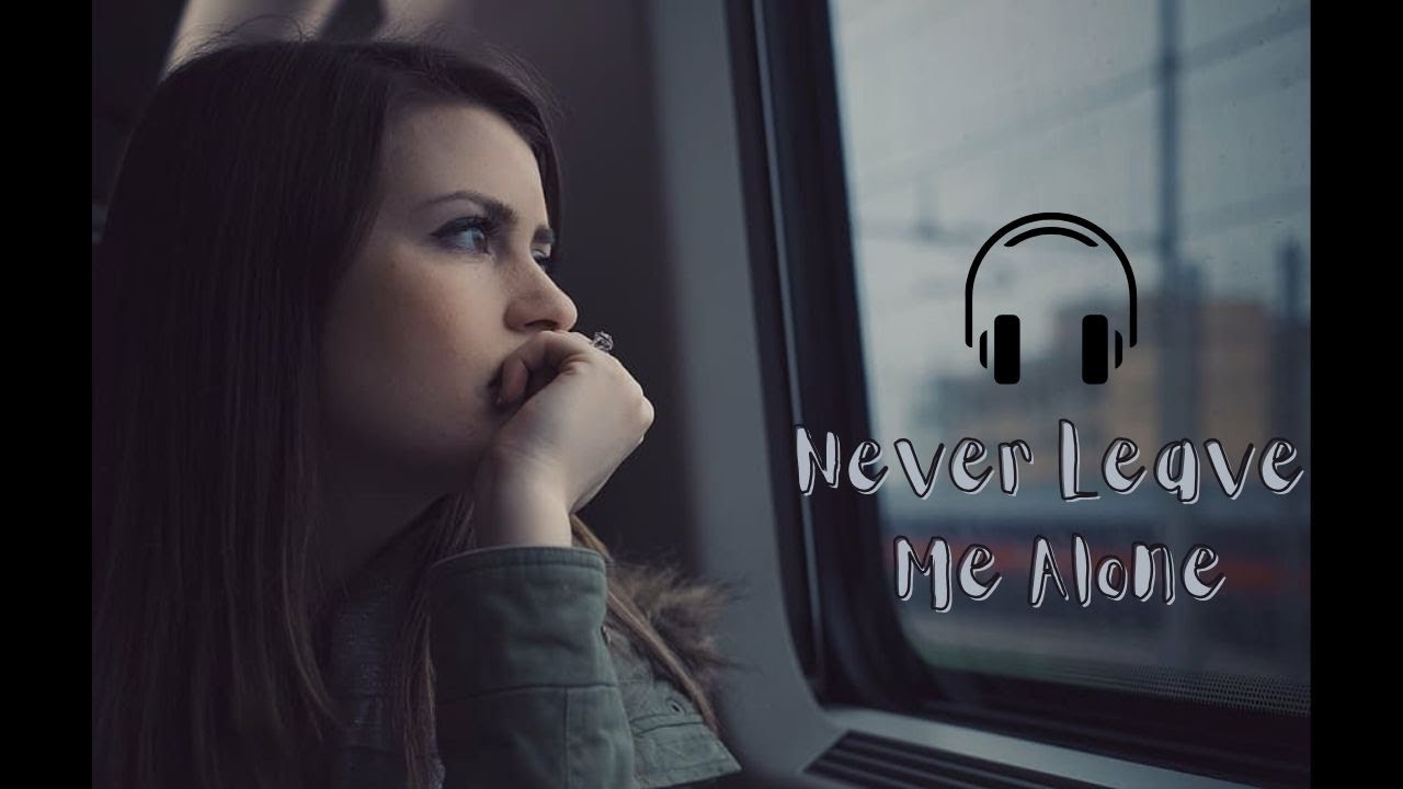 Never Leave Me Alone (lyrics) - YouTube