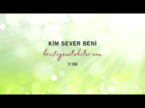 Kim Sever Beni | TY 388 | Karaoke Hristiyan İlahiler