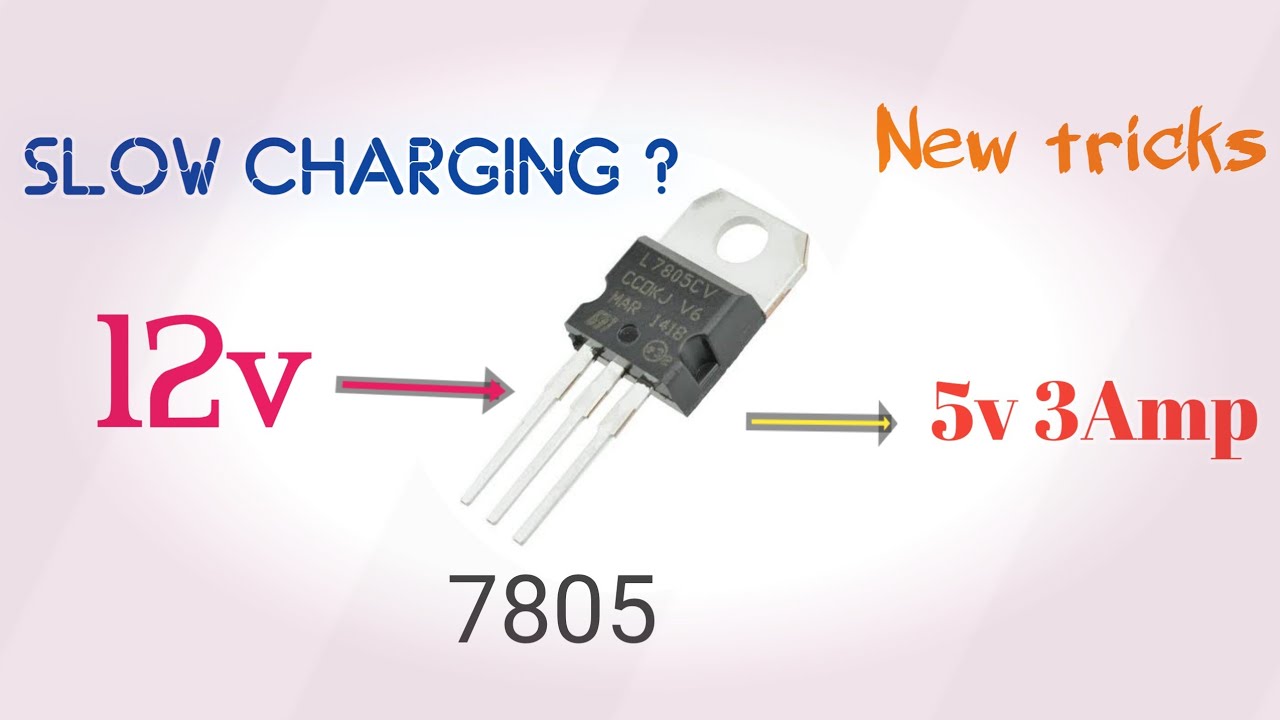 how to make fast charging using 7805 ic ( solved slow charging 7805ic ...