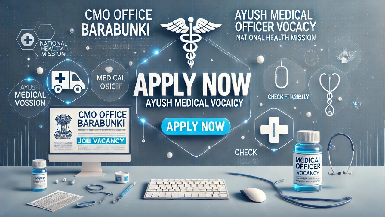 CMO OFFICE BARABANKI | AYUSH MEDICAL OFFICER VACANCY | NATIONAL HEALTH ...