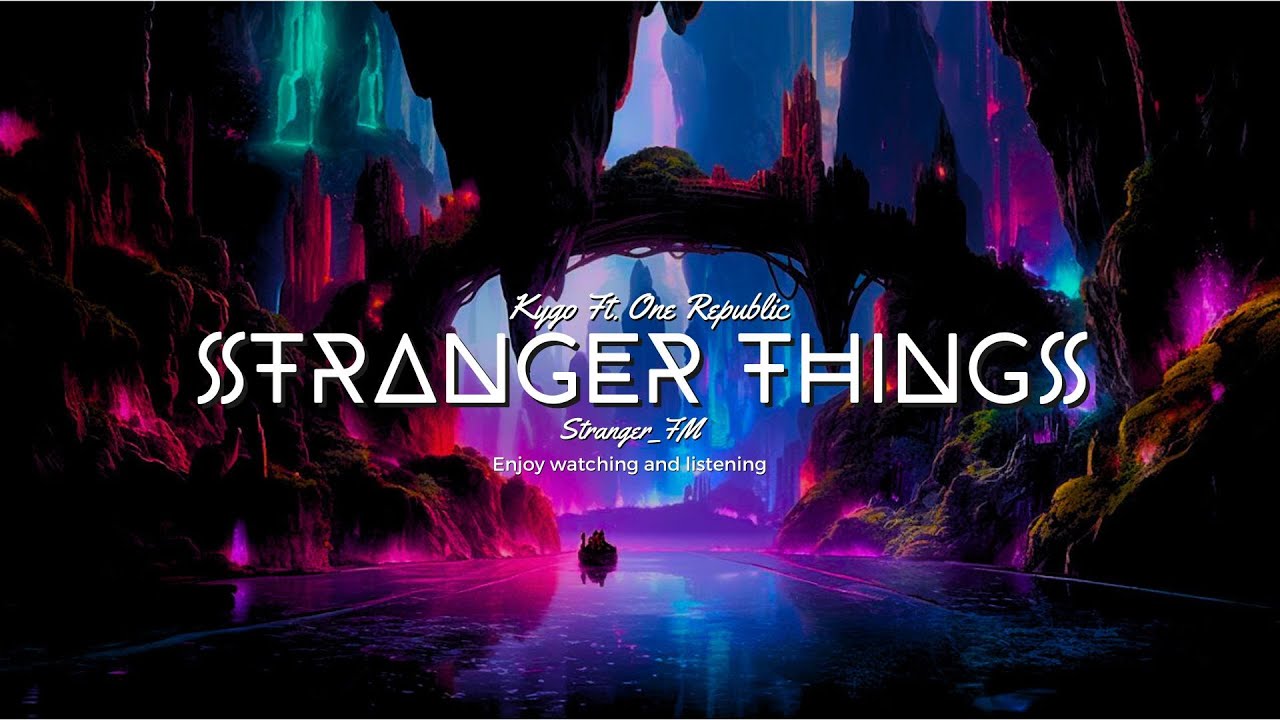 Kygo - Stranger Things Ft. One Republic (Remix) - YouTube