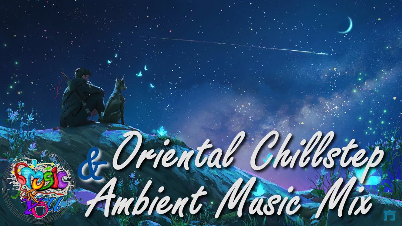Oriental Chillstep & Ambient Music Mix - YouTube