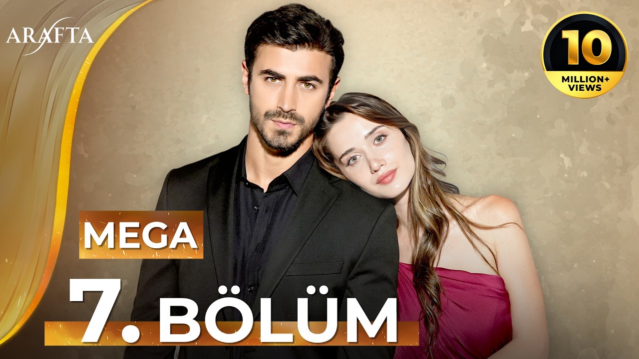 Arafta 7 Bölüm | Mega Bölüm | Tam Bölüm | Yeni Diziler 2025 | Arafta - Türk Dizileri ...
