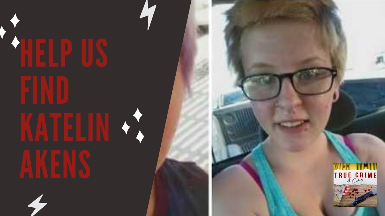 Help Us Find Katelin Akens! - YouTube