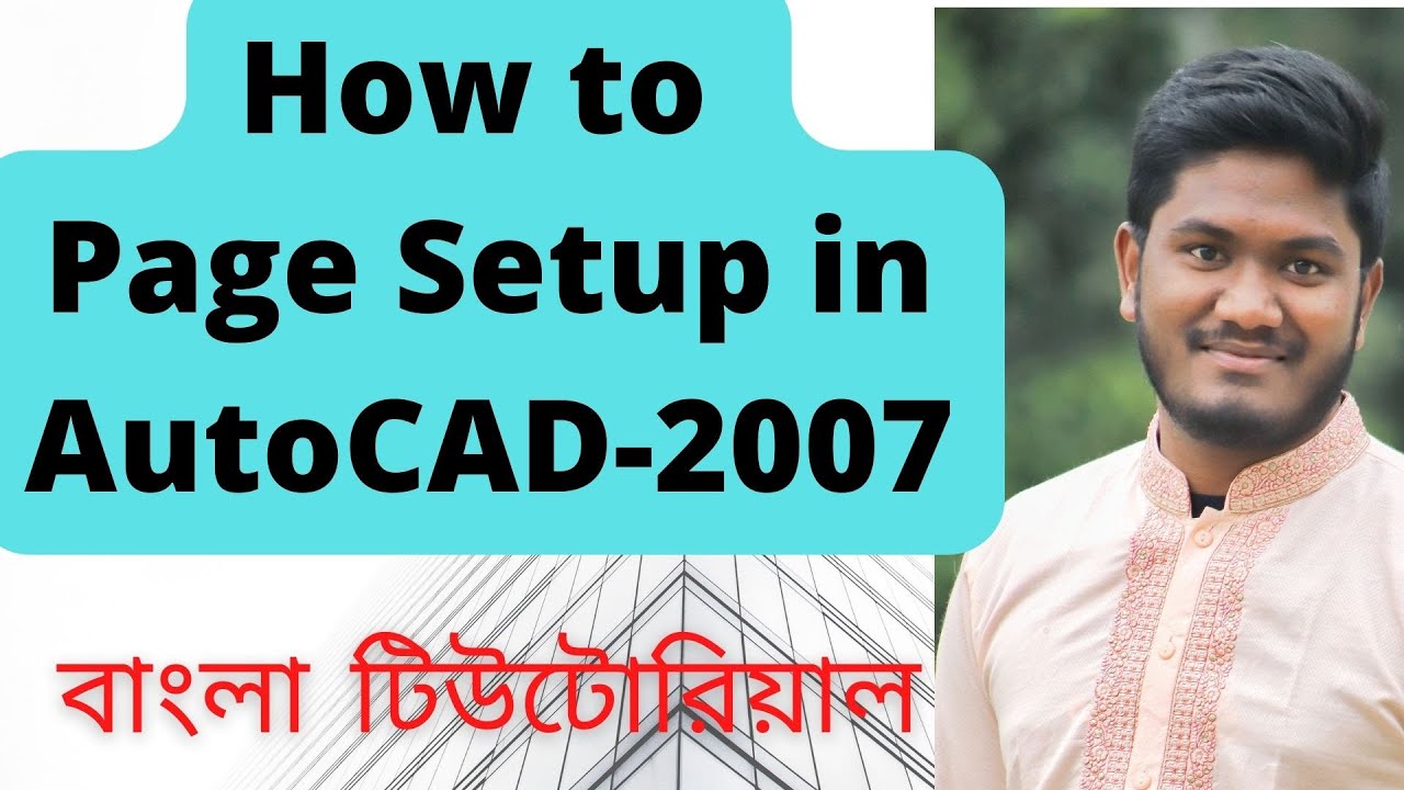 How To Auto Cad 2007 Page Setup Bangla Tutorial autocad Page Setup How To Auto Cad 2007 Page Setup Bangla Tutorial autocad Page Setup