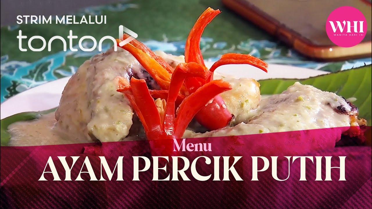 [CLIP] WHI (13 May 2025): Menu : Ayam Percik Putih | Tonton - YouTube