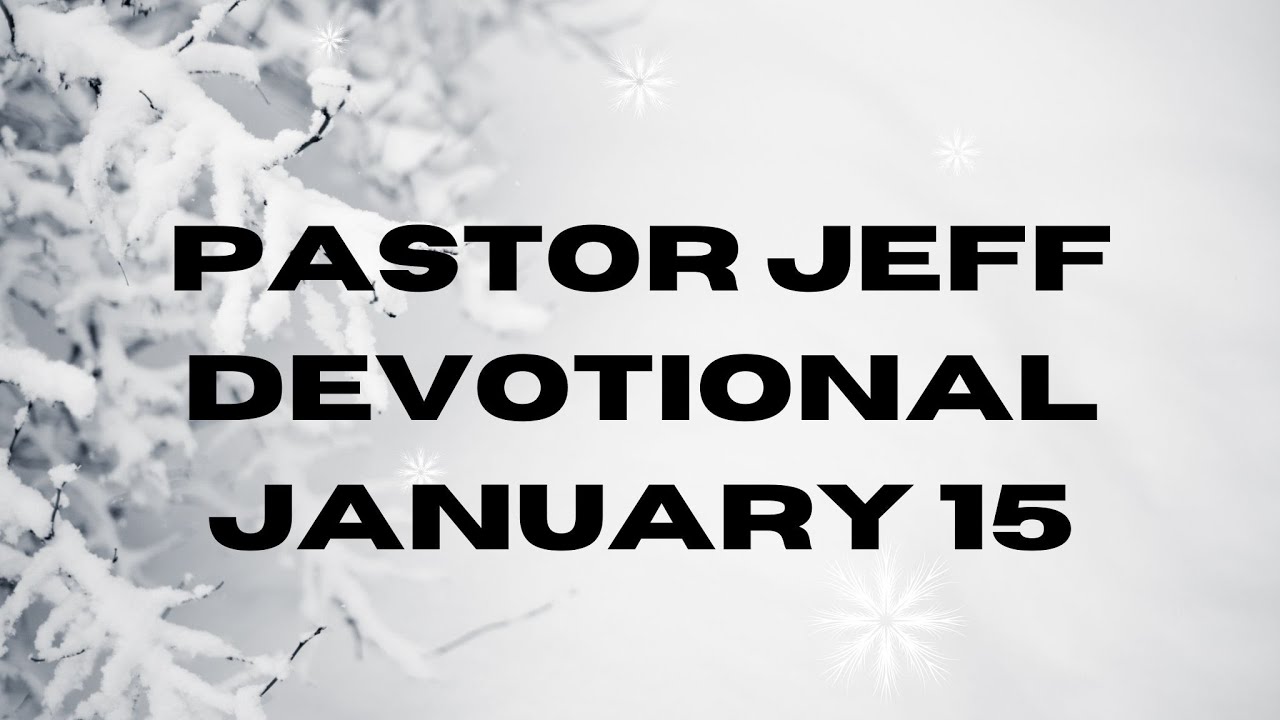 January 15 Devotional - YouTube