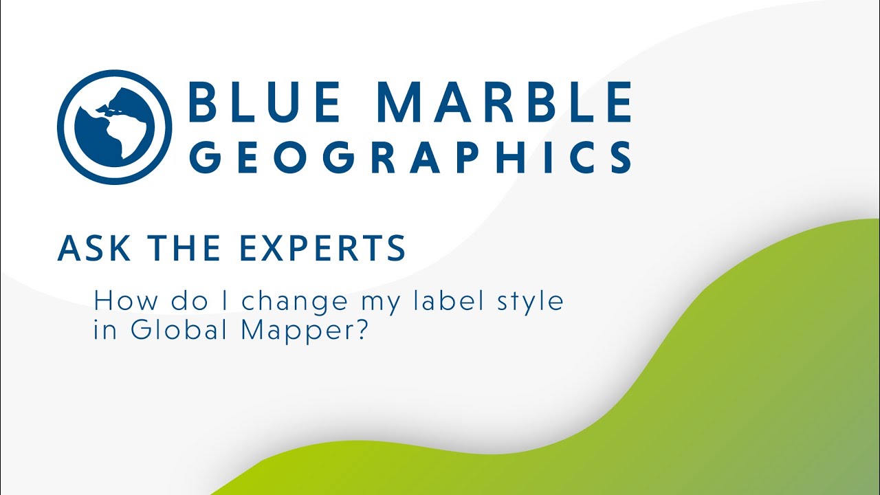 Ask The Experts: How do I change my label style in Global Mapper? - YouTube