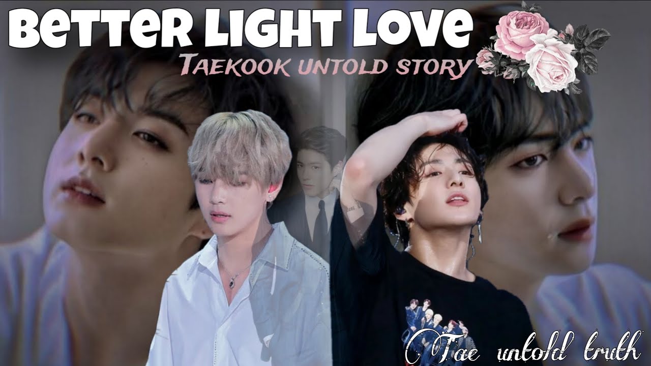 [BETTER light love⚡️]Tae untold truth#taekook oneshot🍿#bts - YouTube