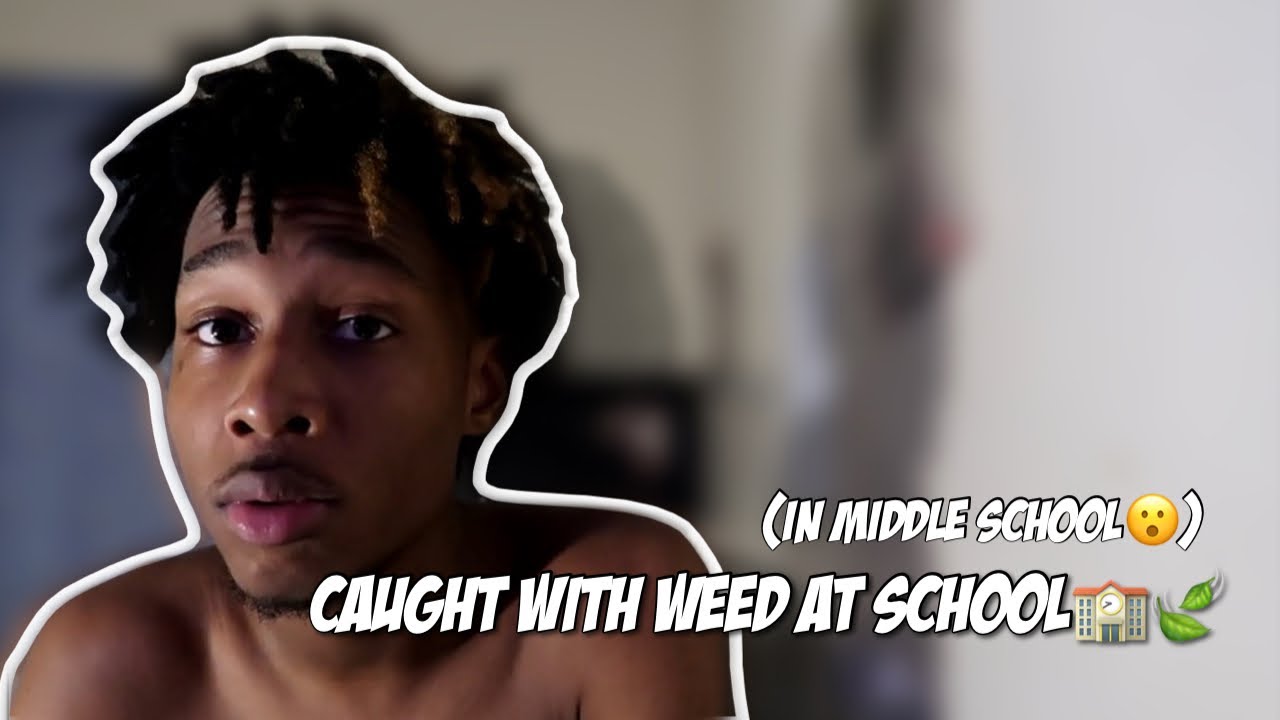 GETTING CAUGHT WITH WEED AT SCHOOL🏛🍃 | STORYTIME - YouTube