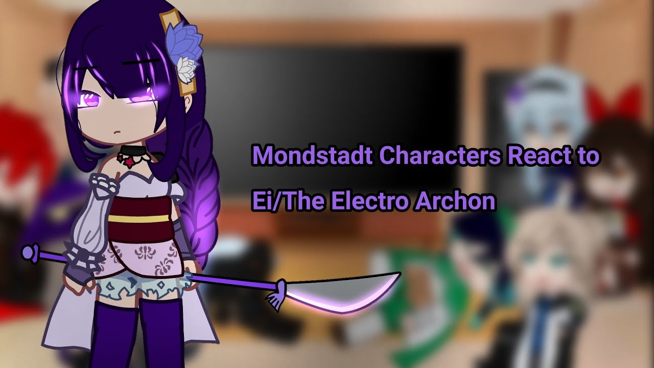 | Mondstadt Characters react to Ei/The Electro Archon | Genshin Impact ...