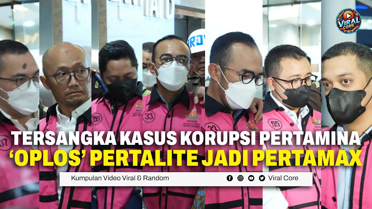 TAMPANG 7 Tersangka Korupsi di Pertamina, 'Oplos' Pertalite jadi ...
