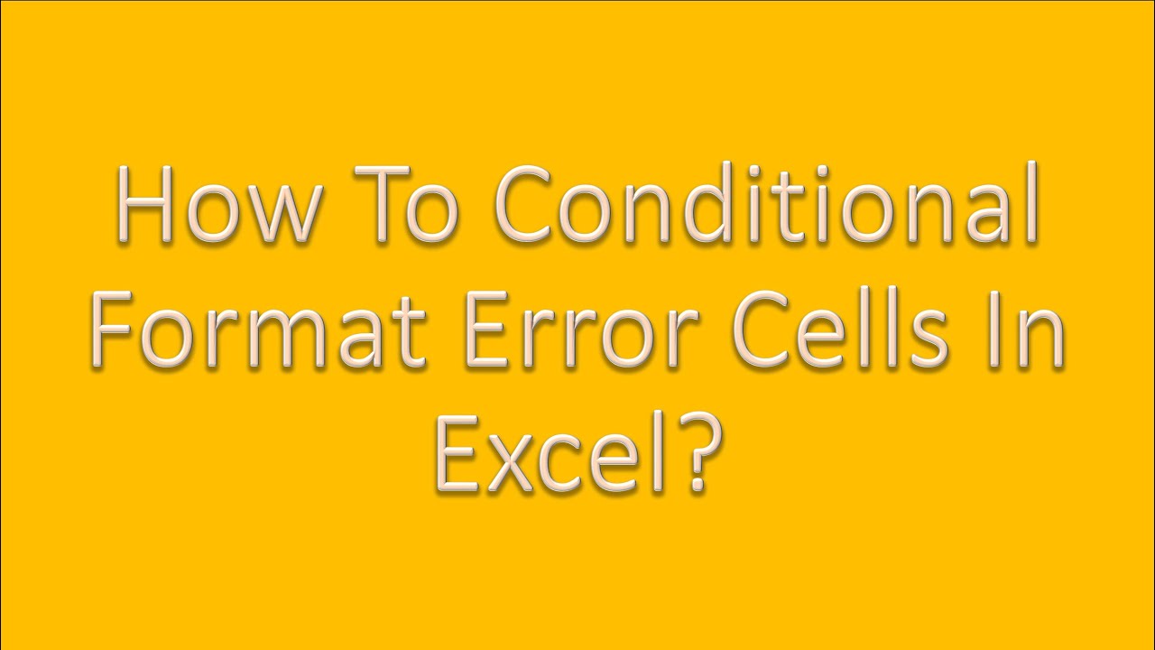 How to conditional format error cells in excel? - YouTube