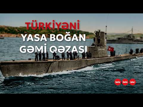 Türkiyə tarixinin ən faciəli dəniz qəzası
