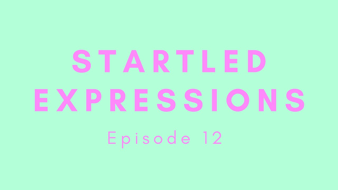 Let’s discuss: Startled Expressions - YouTube