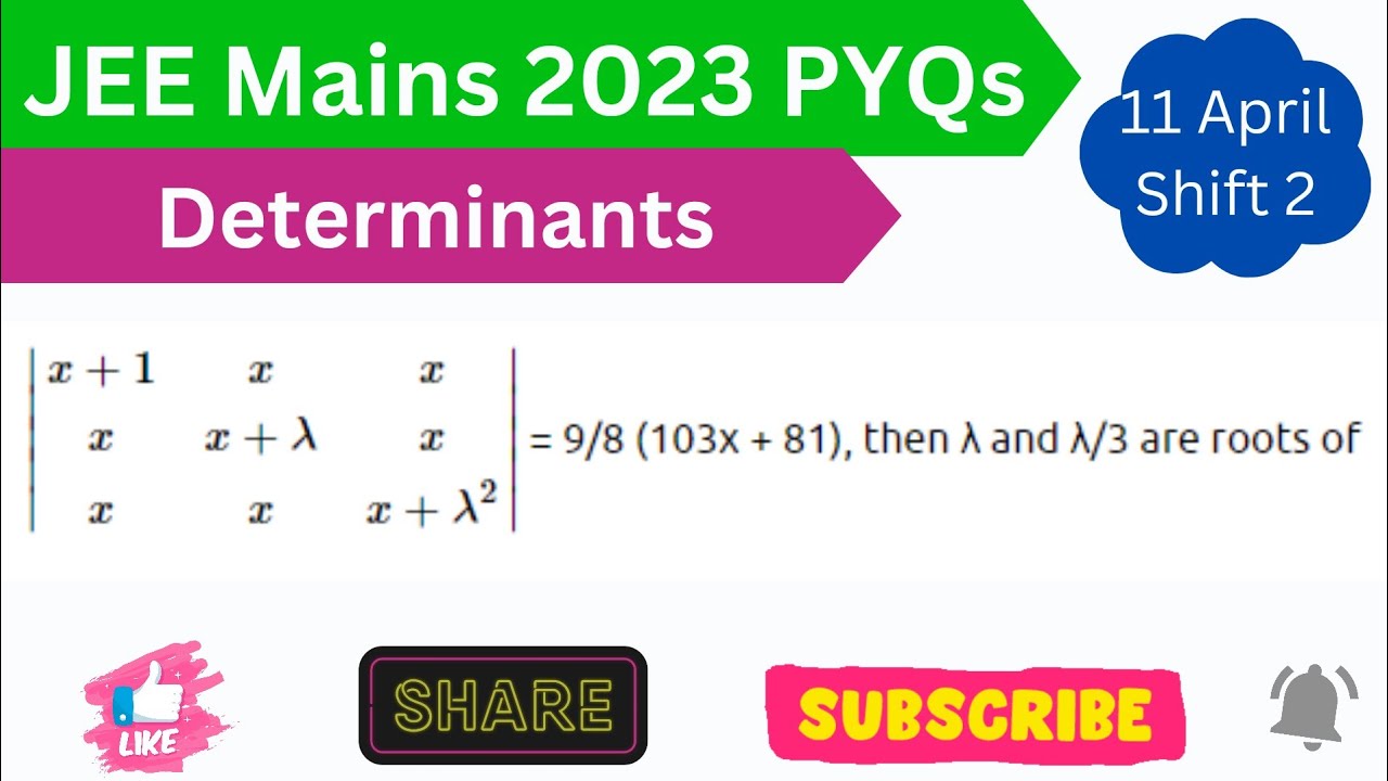 JEE Mains 2023 | 11 April Shift 2 |determinant| = 9/8 (103x + 81), then ...
