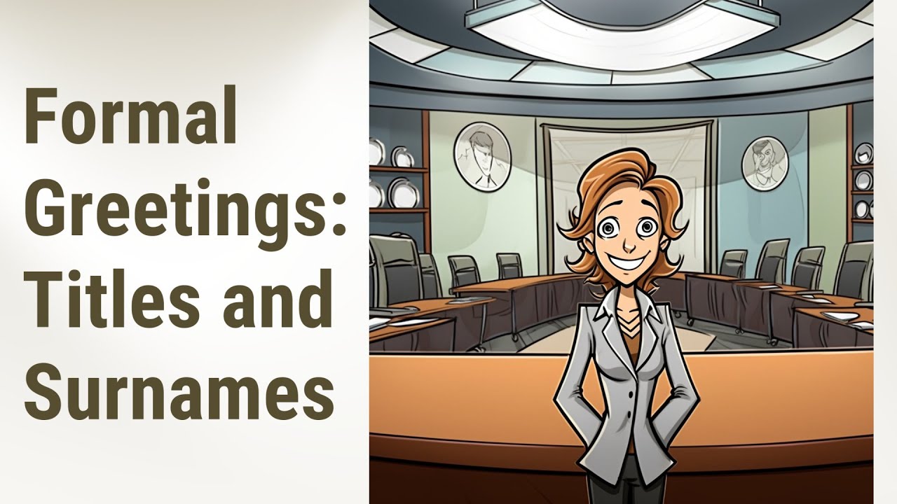 Using Titles and Surnames in Formal Greetings - YouTube