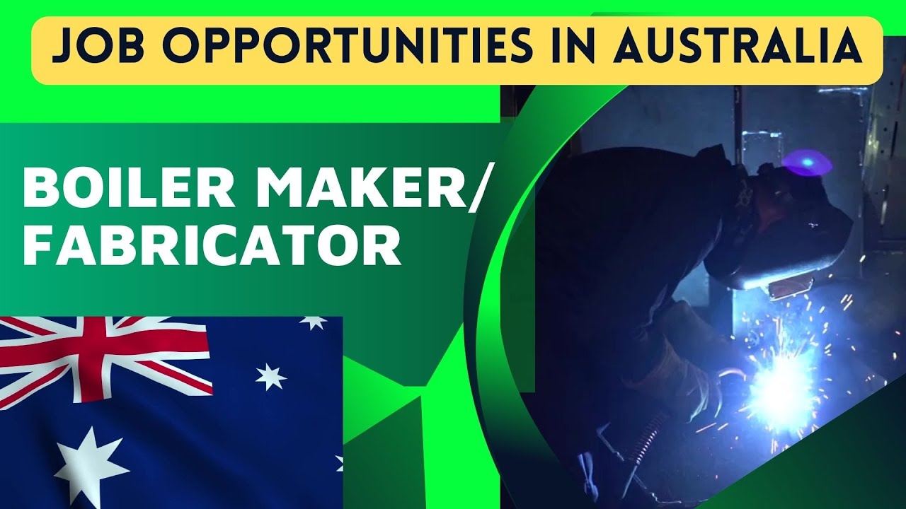 HIRING FOR AUSTRALIA - WELDER / BOILER MAKER / FABRICATOR - YouTube