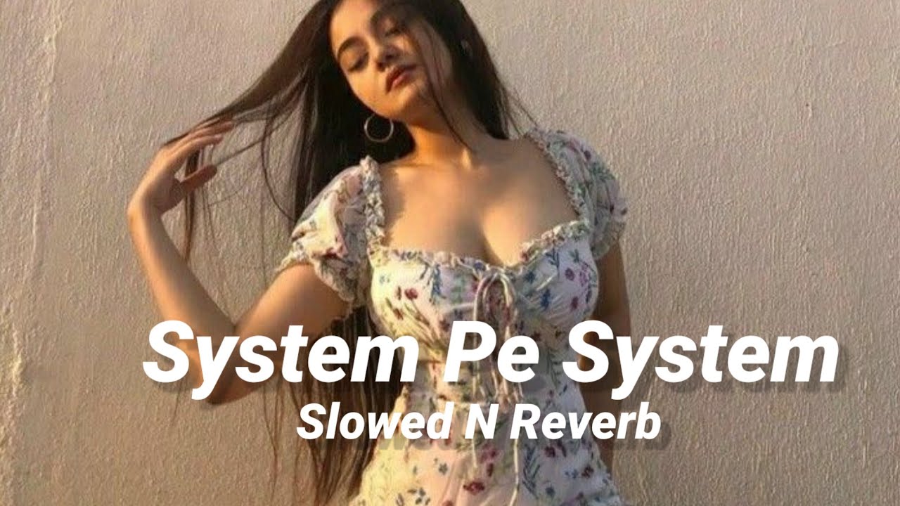 System Pe System (Slowed n Reverb) - YouTube
