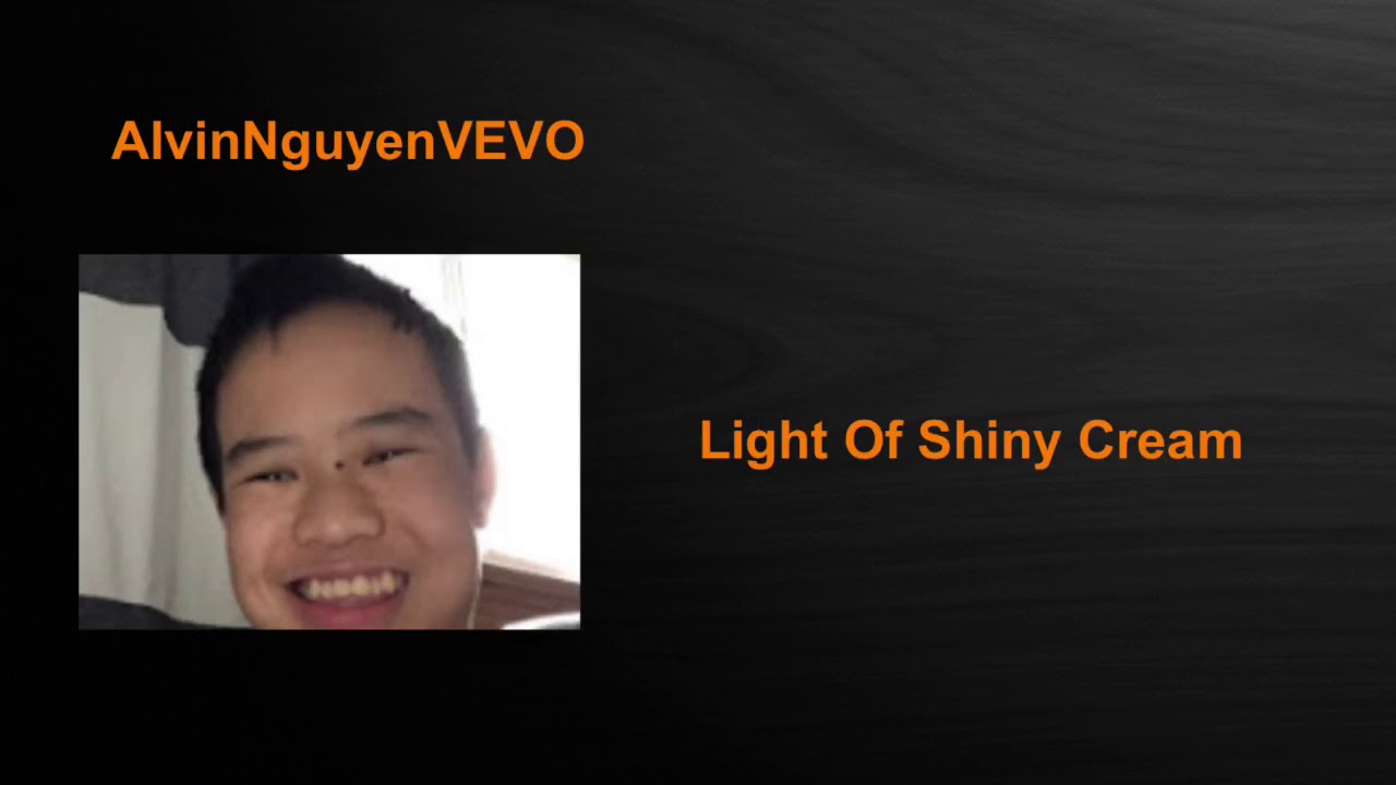 Alvin Nguyen - Lights Of Shiny Cream (Official) First Video - YouTube