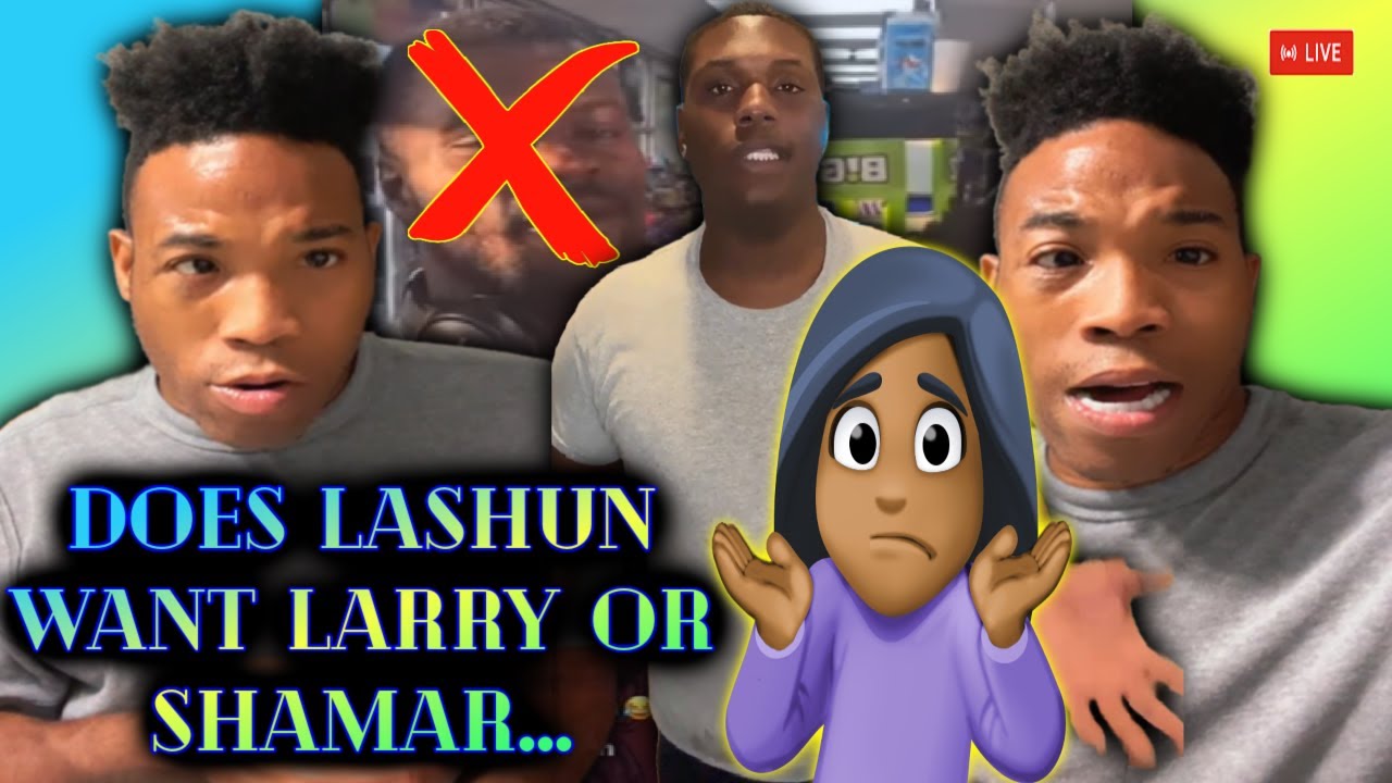 Does Lashun Want Larry Or Shamar He's Just Too Invested SMDH🤷‍♀️ - YouTube