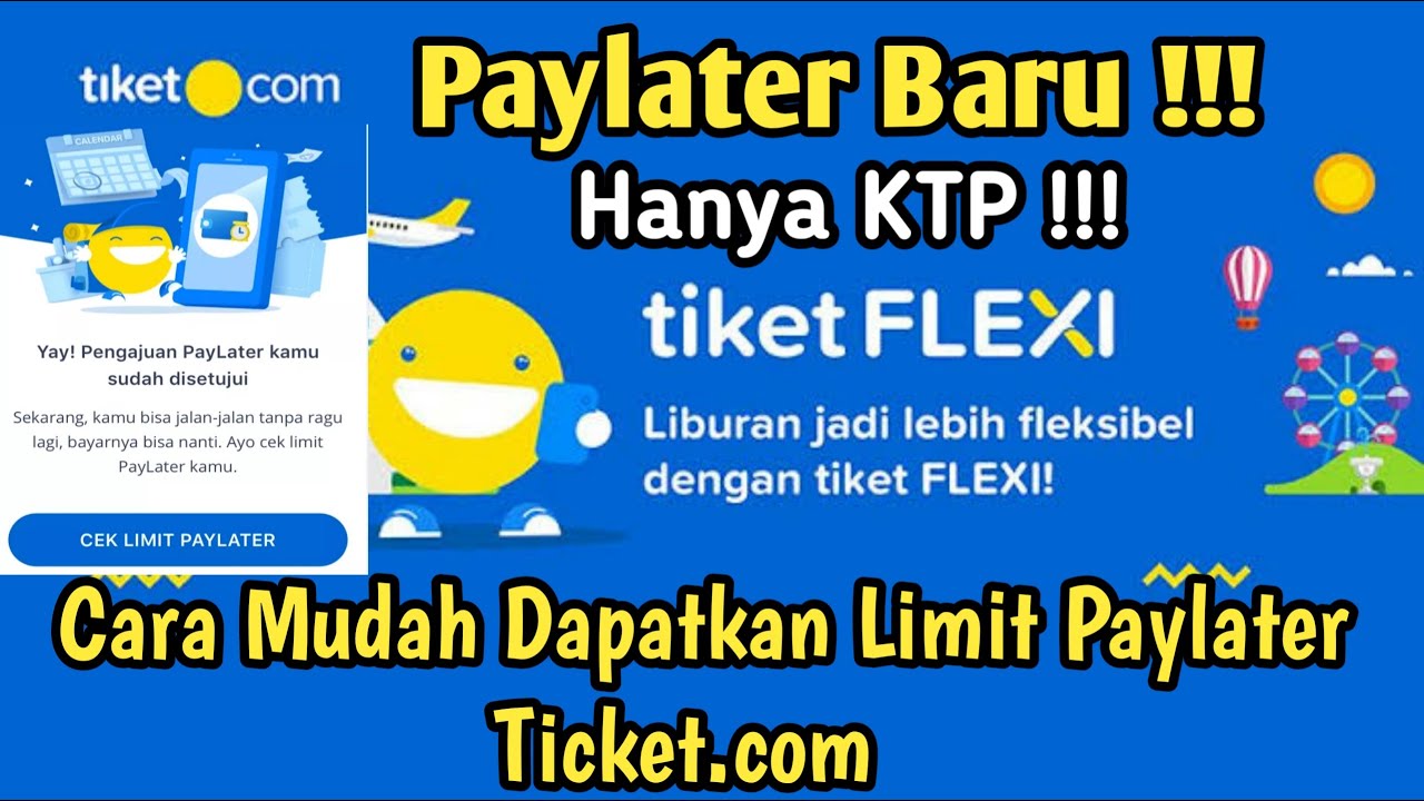 Cara Mudah Dapatkan Limit Paylater Ticket.com Terbaru - YouTube