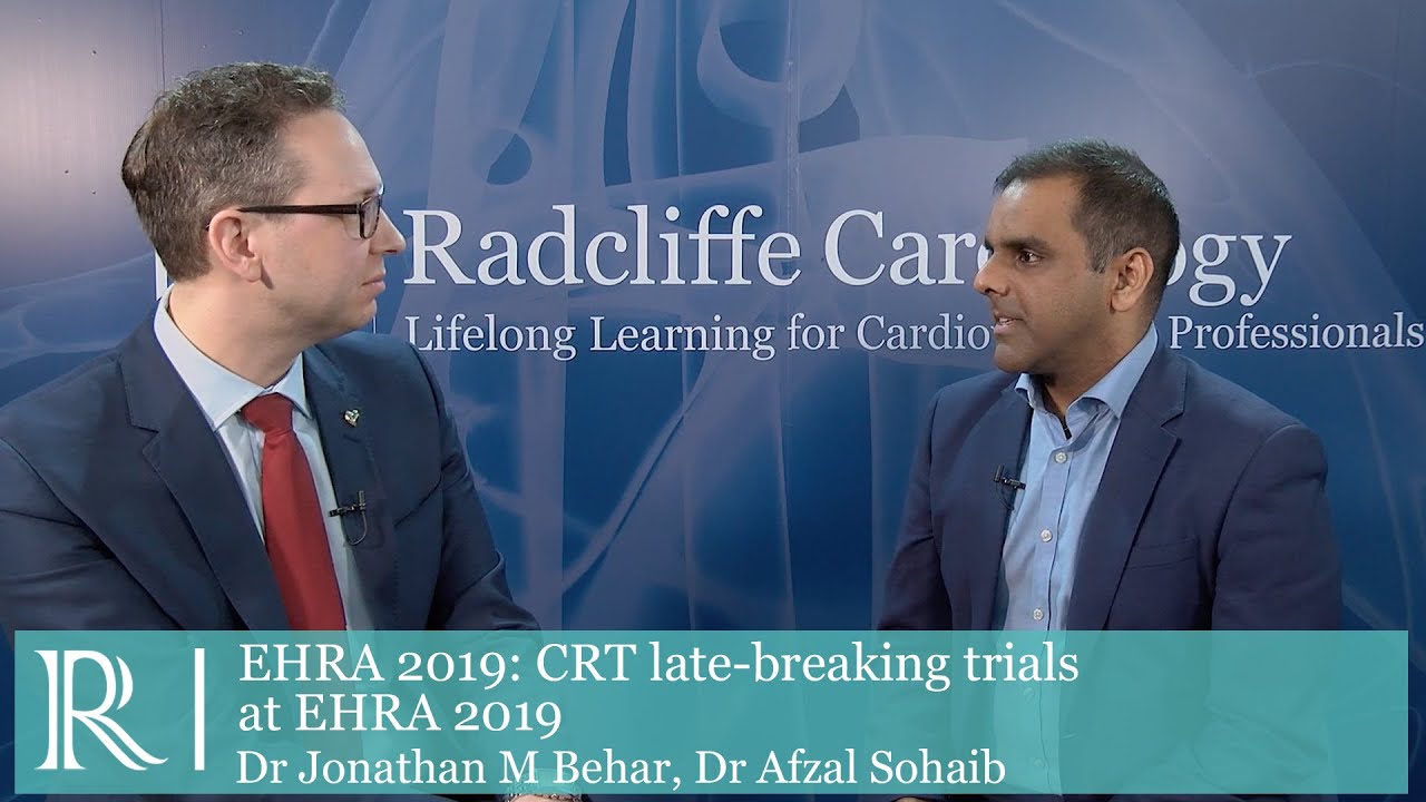 EHRA 2019: CRT Late-Breaking Trials - Jonathan Behar & Afzal Sohaib ...