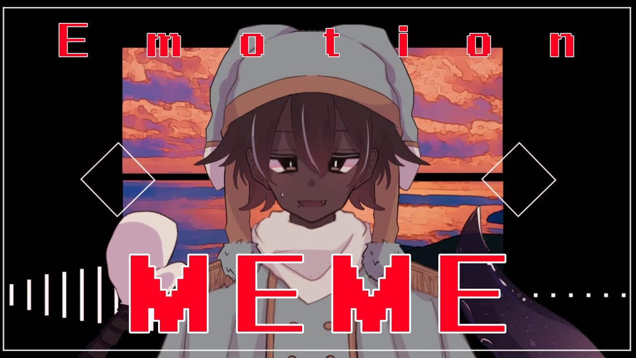 Emotion MEME【OC】 【創作】 - YouTube