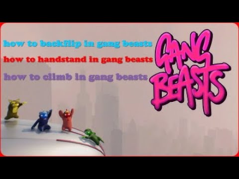 How to backflip,handstand,climb [GANG BEASTS] - YouTube
