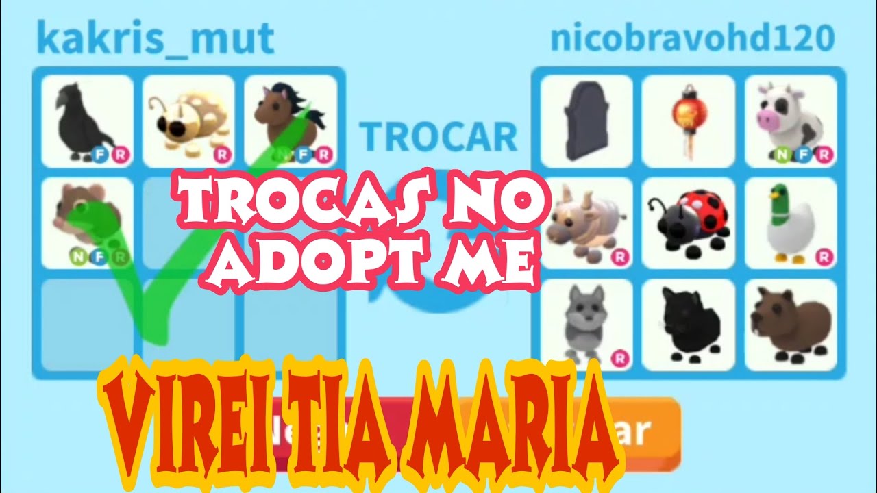 FAZENDO TROCAS NO ADOPT ME - VIREI TIA MARIA, OXI..... - YouTube