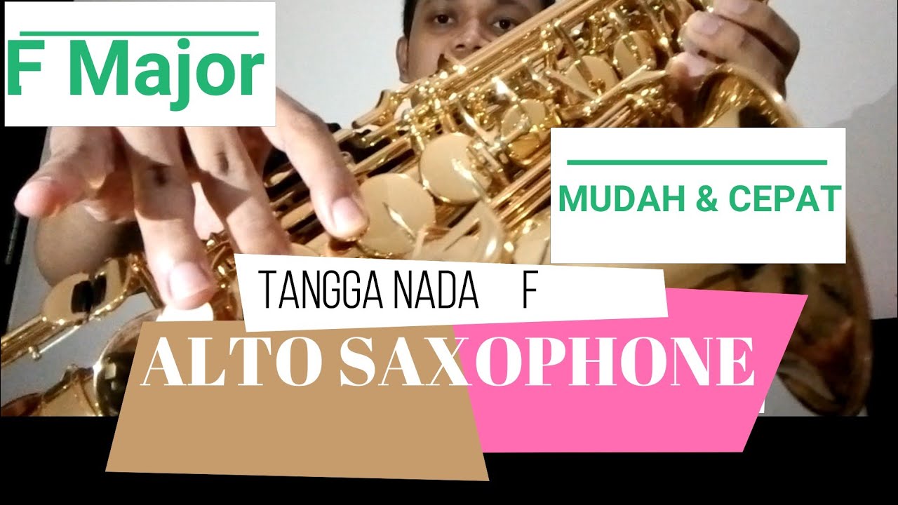 Belajar Tangga Nada F major Pada Alto Saxophone ( mudah & cepat ...