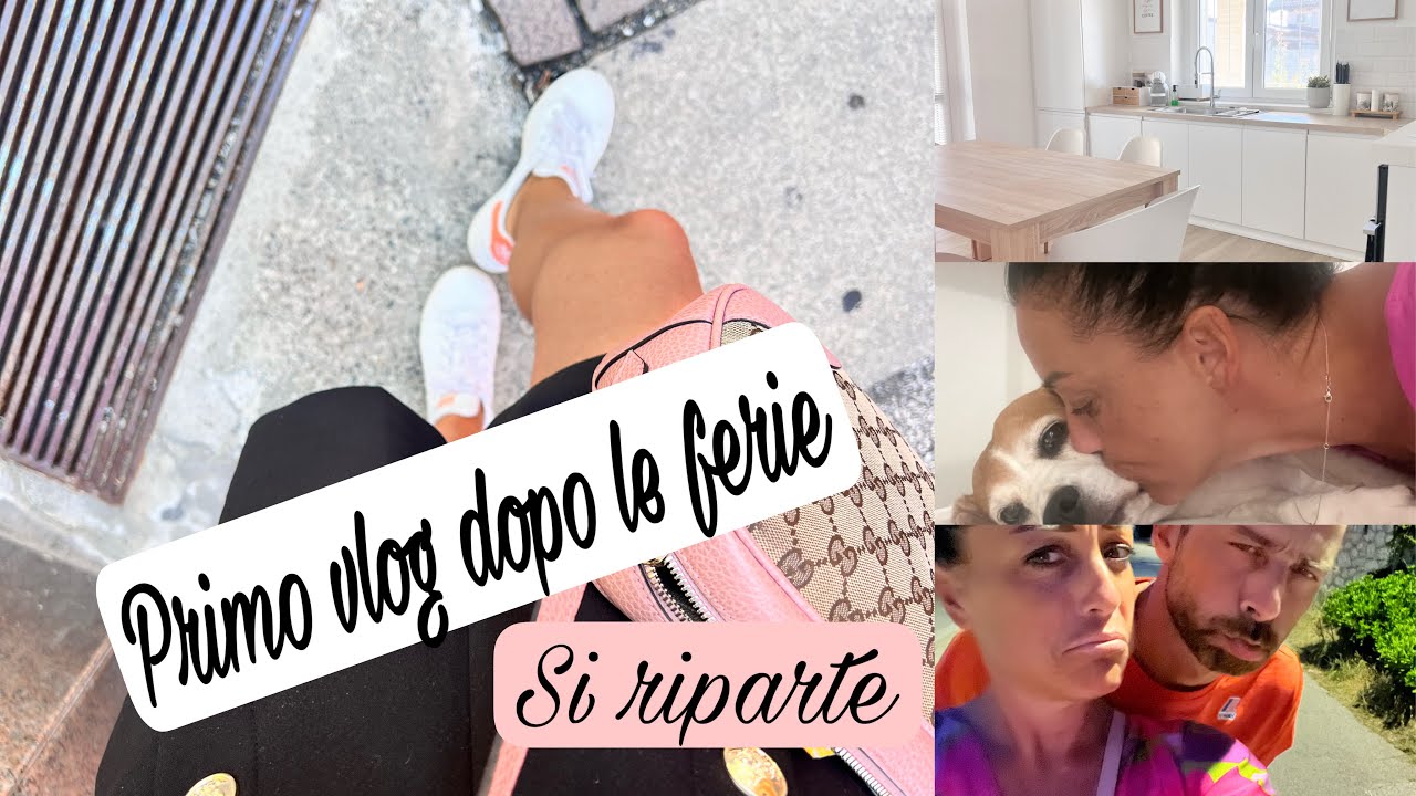 primo vlog dopo le ferie - YouTube