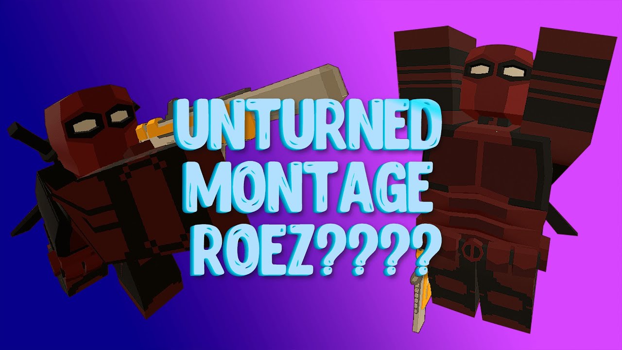 Unturned Montage - Roez??? #24 - YouTube