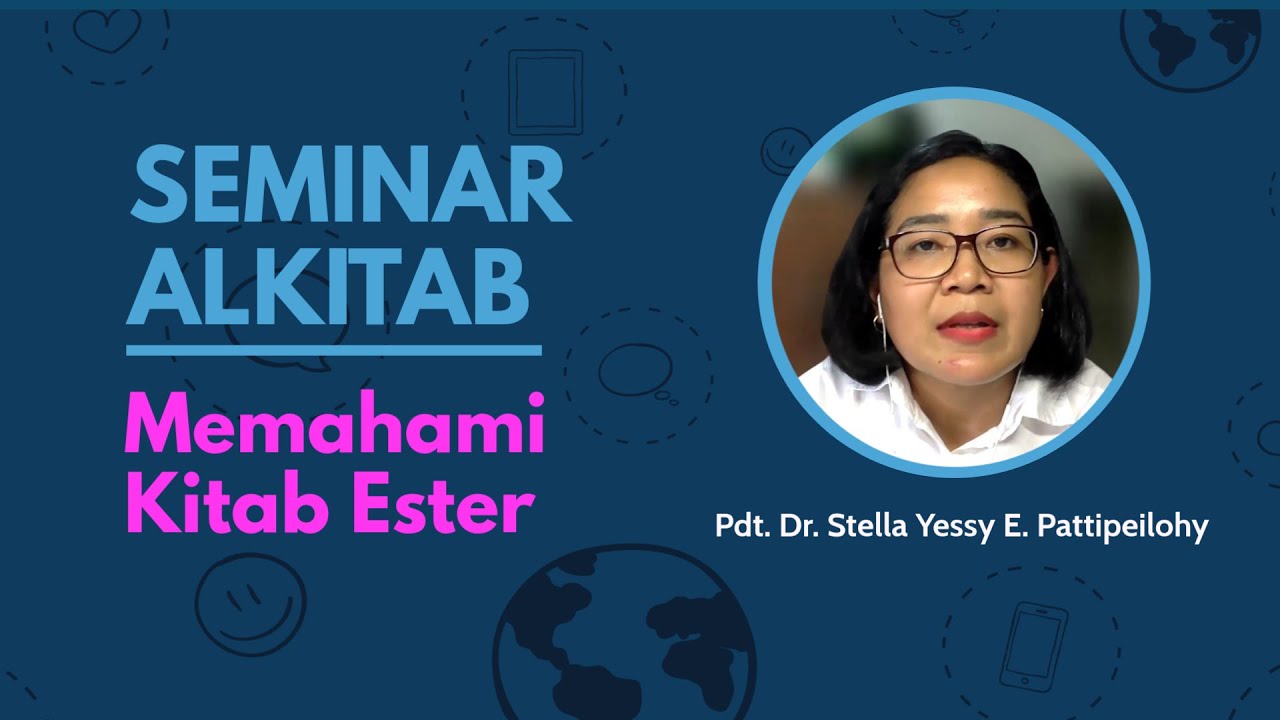 SEMINAR ALKITAB: MEMAHAMI KITAB ESTER | Pdt. Dr. Stella Yessy E. Pattipeilohy @stephensihombing ...