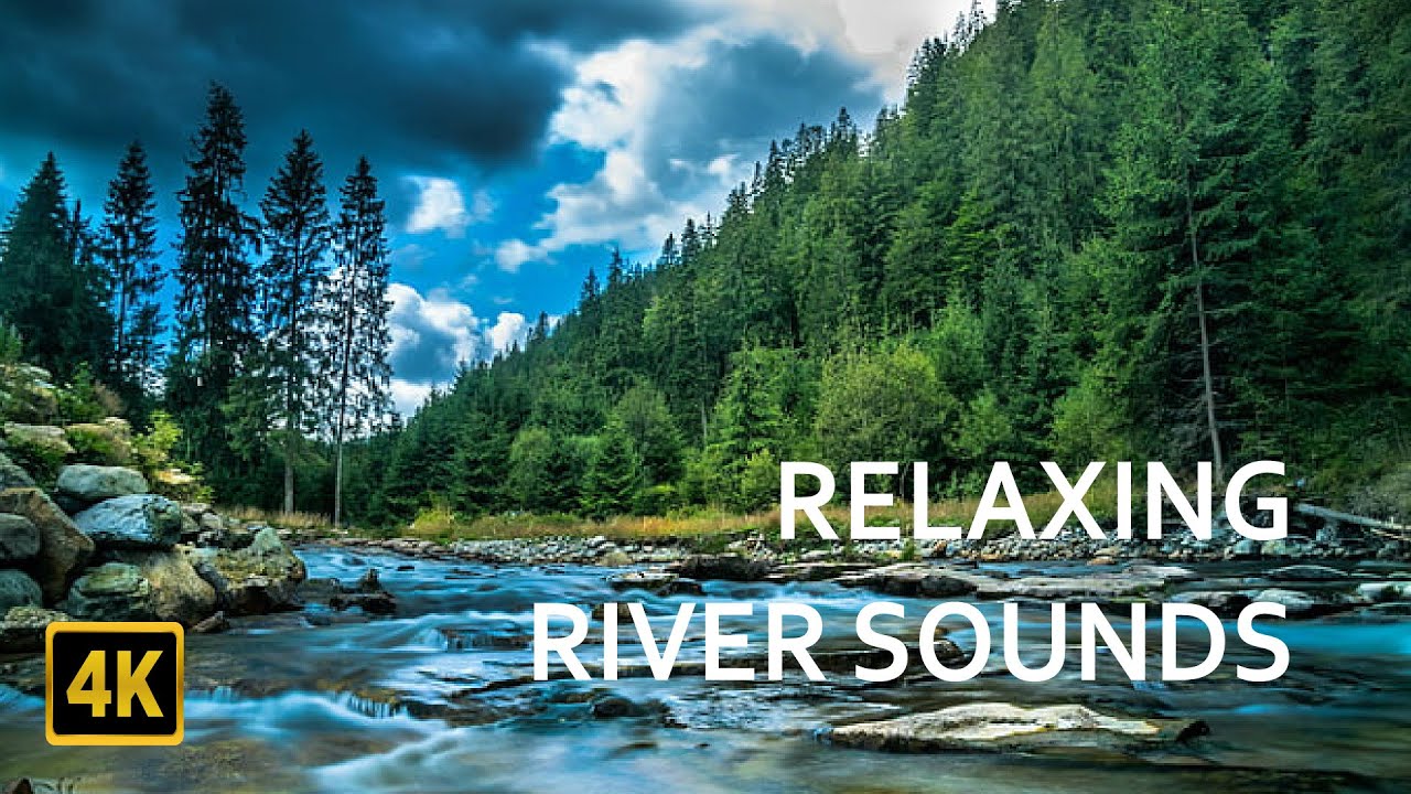 Relaxing River Sounds | 4K HD -Relaxing Music with Nature and Water ...