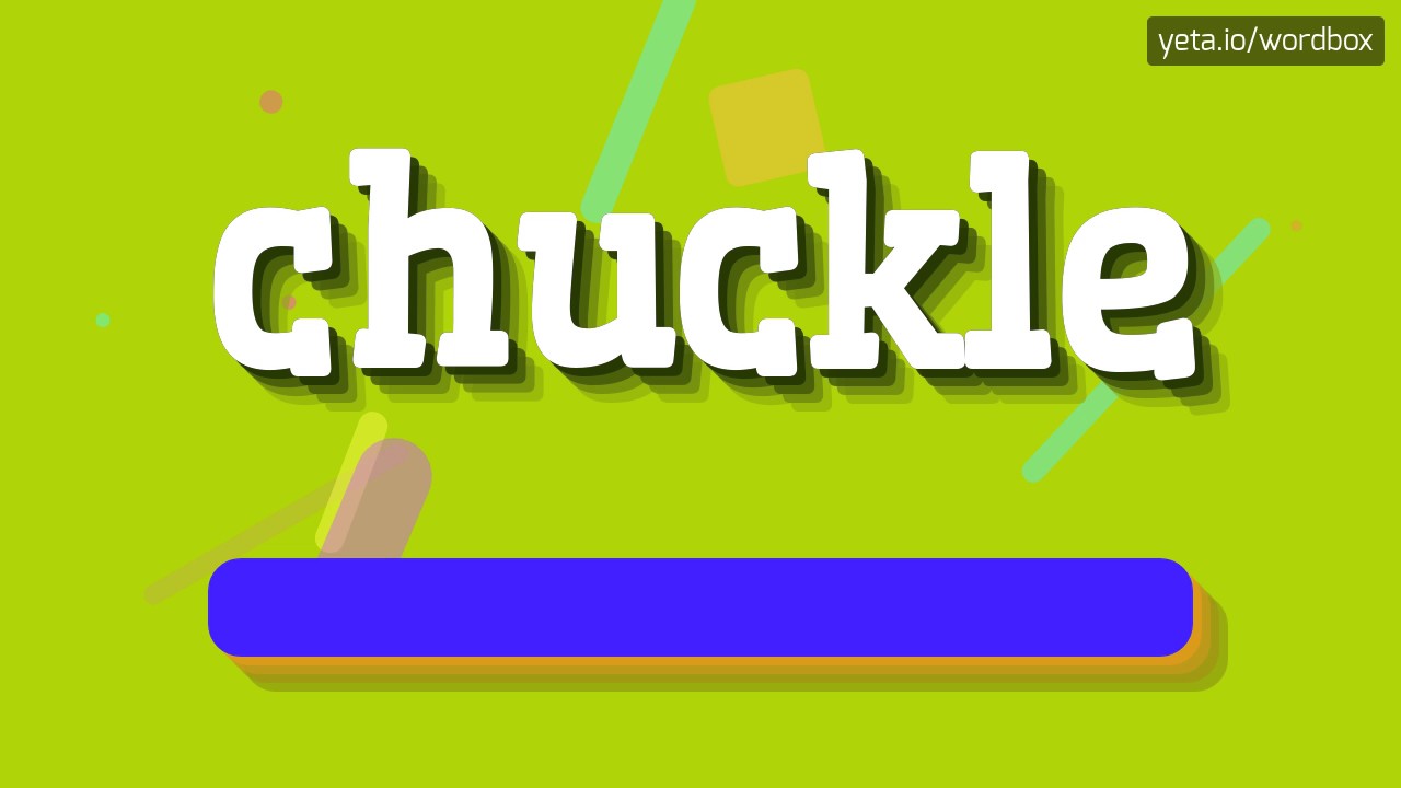 CHUCKLE - HOW TO SAY CHUCKLE? #chuckle - YouTube