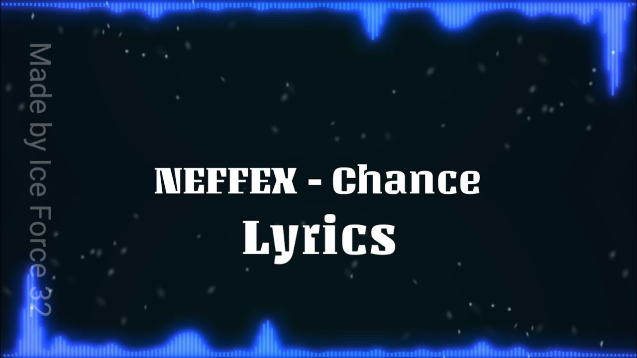 NEFFEX - Chance (lyrics) - YouTube