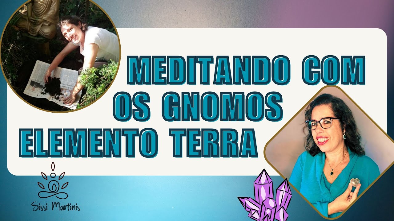 Meditando com os gnomos - Elemento terra - YouTube