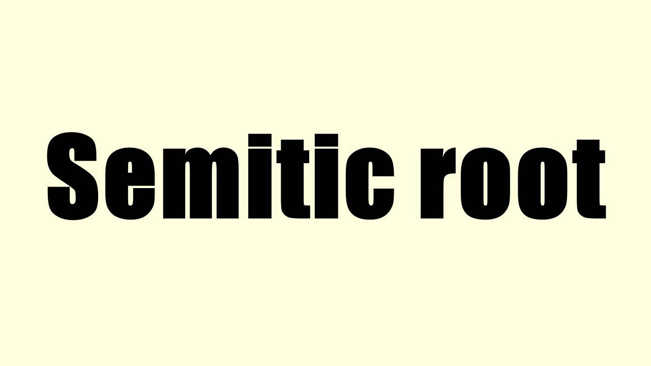 Semitic root - YouTube