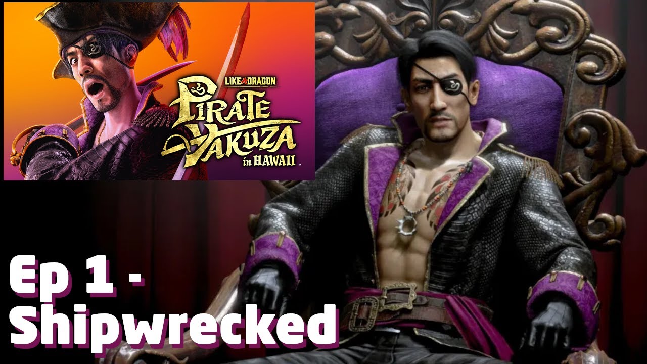Ep 1 - Shipwrecked - LaD Pirate Yakuza in Hawaii - YouTube