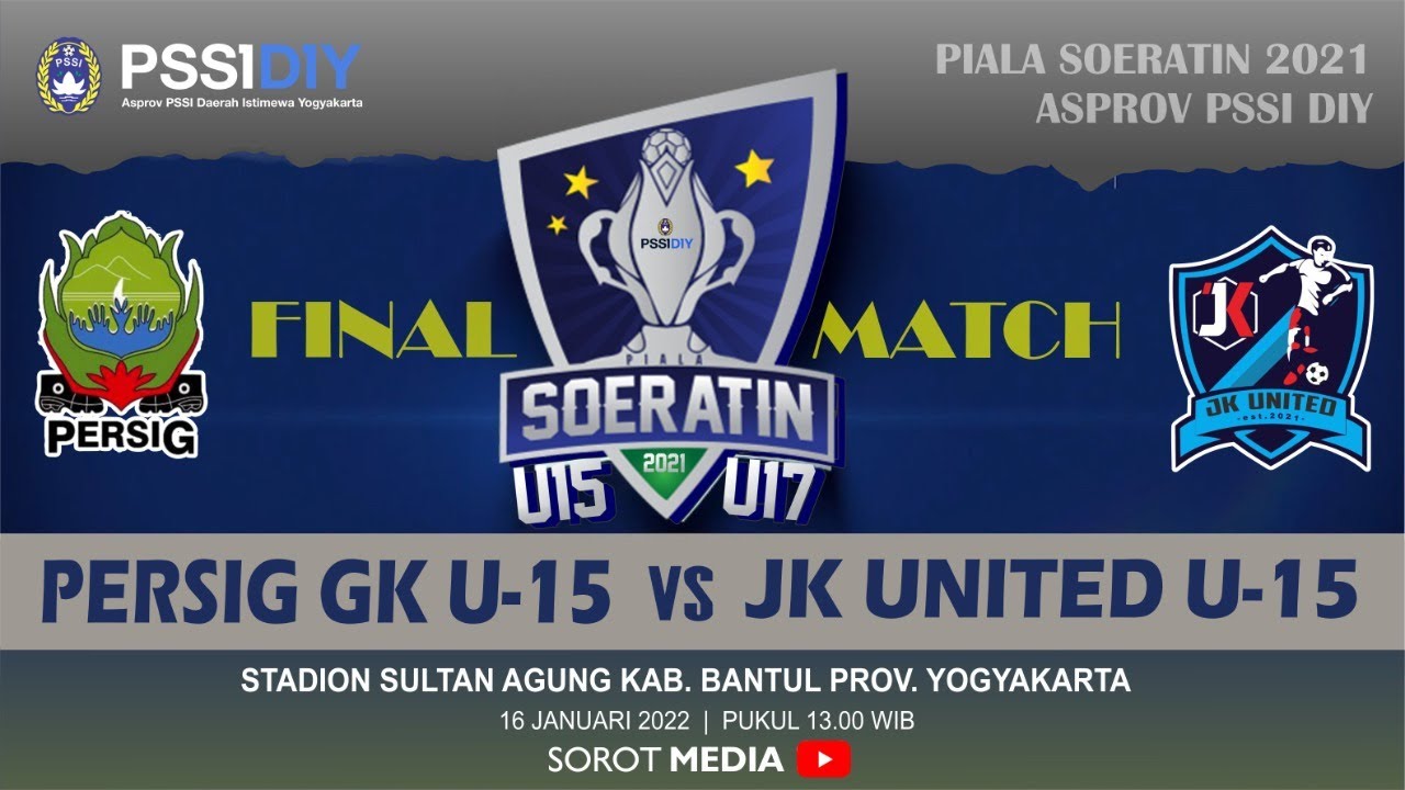 FINAL MATCH PIALA SOERATIN 2021 PSSI DIY [ PERTANDINGAN PERSIG GK U-15 ...
