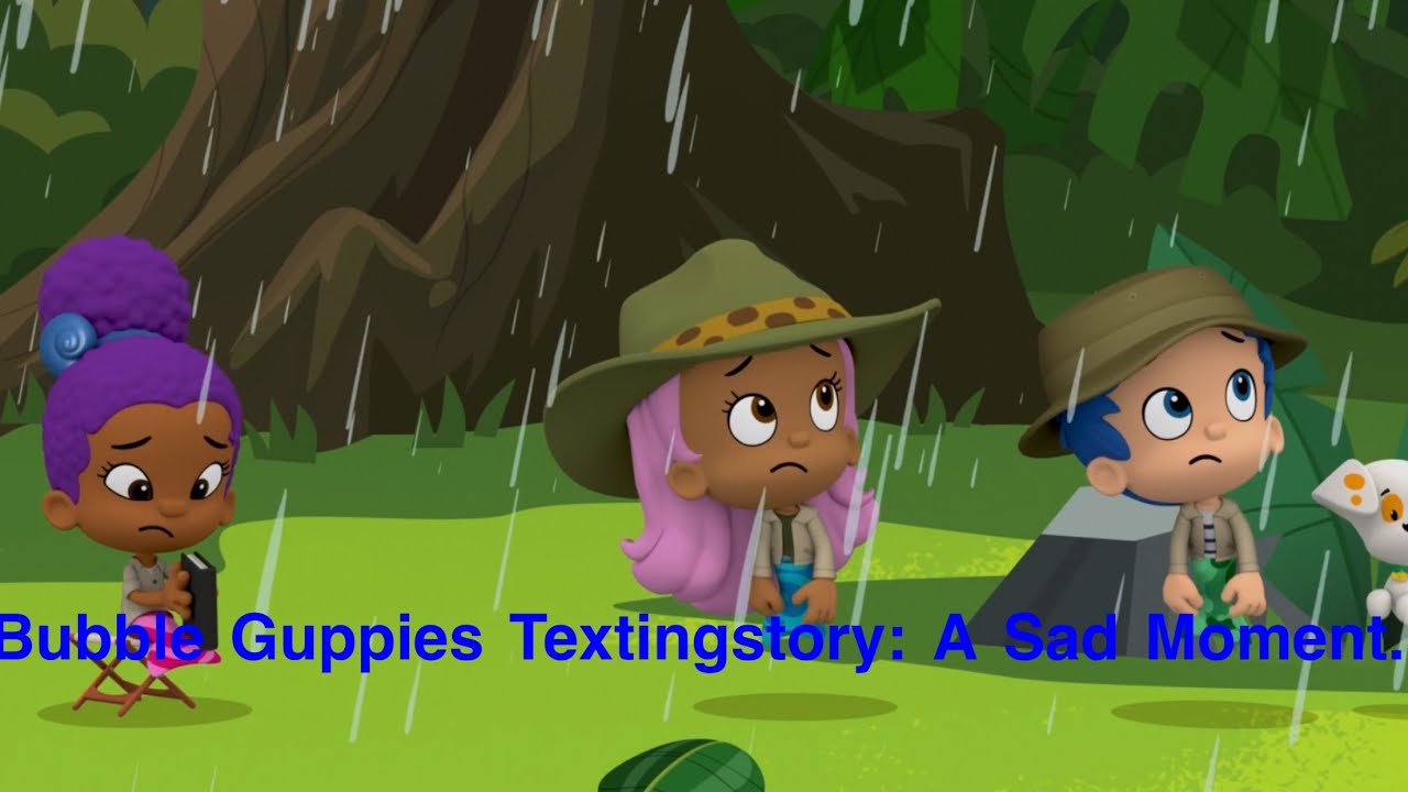 Bubble Guppies Textingstory: A Sad Moment. - YouTube