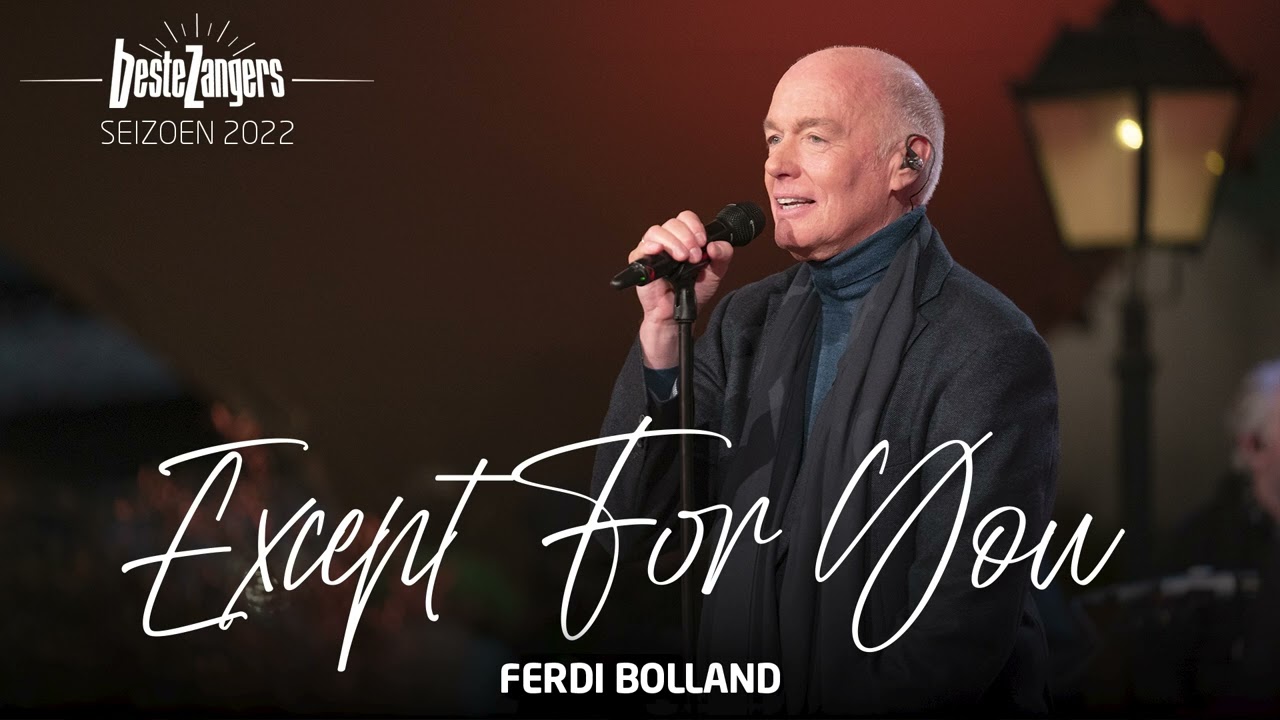 Ferdi Bolland — Except For You — Beste Zangers 2022 (Officiële Audio ...